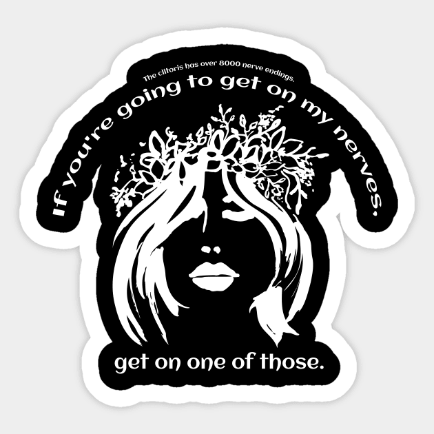 The clitoris has over 8000 nerve endings. Get on one of them sarcastic funny design for dark ...